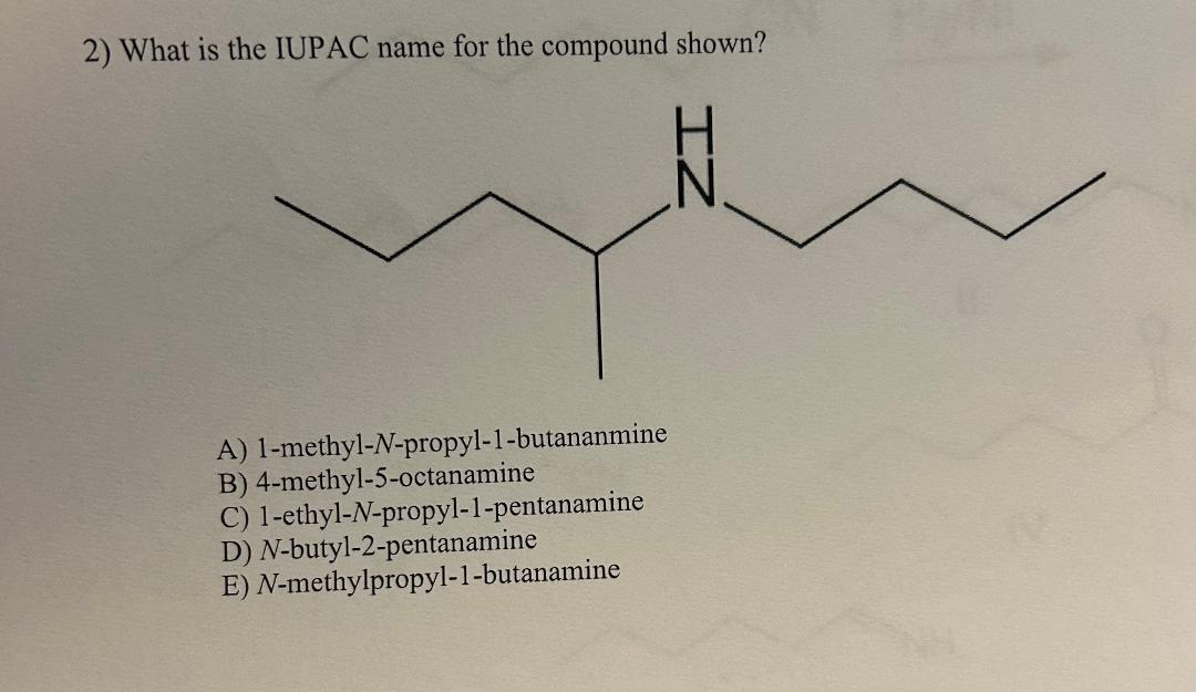 Solved 2) What is the IUPAC name for the compound shown? A) | Chegg.com