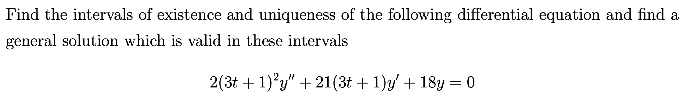 Solved Find the intervals of existence and uniqueness of the | Chegg.com