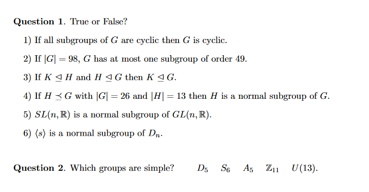 Solved Question 1. True or False? 1) If all subgroups of G | Chegg.com