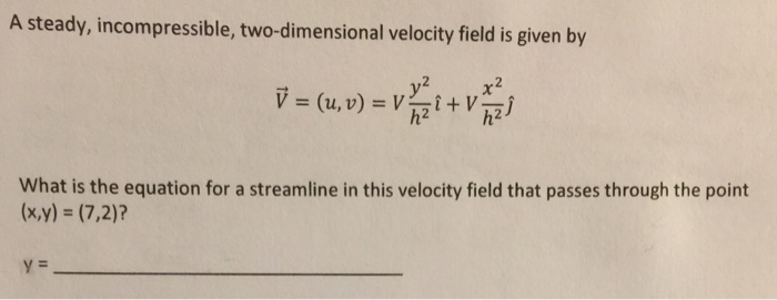 Solved A steady, incompressible, two-dimensional velocity | Chegg.com