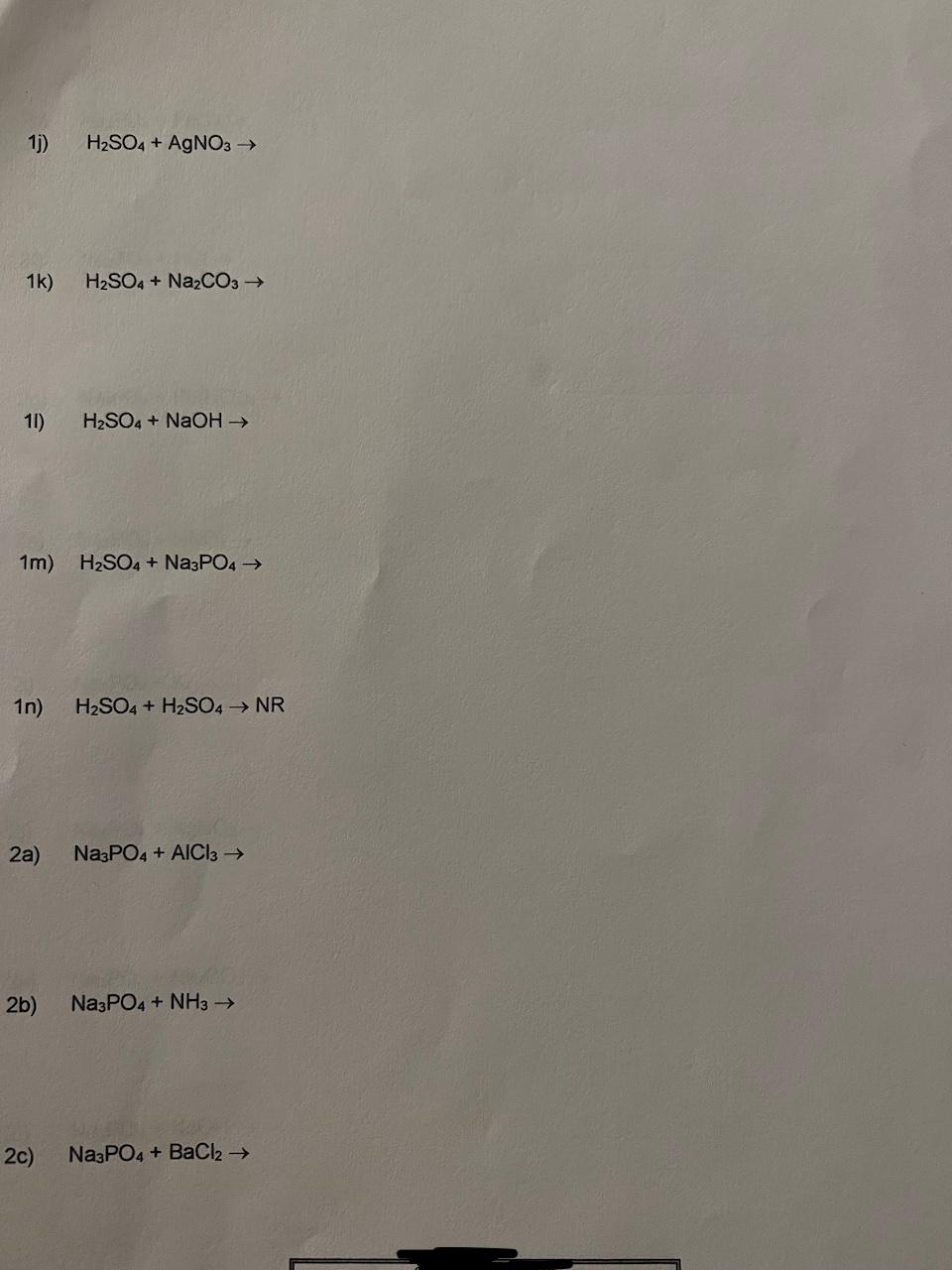 Solved 1j) H2SO4+AgNO3→ 1k) H2SO4+Na2CO3→ 11) H2SO4+NaOH→ | Chegg.com