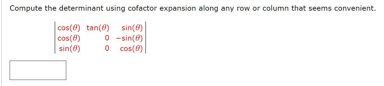 Solved Compute the determinant using cofactor expansion | Chegg.com