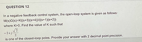 Solved In a negative feedback control system, the open-loop | Chegg.com