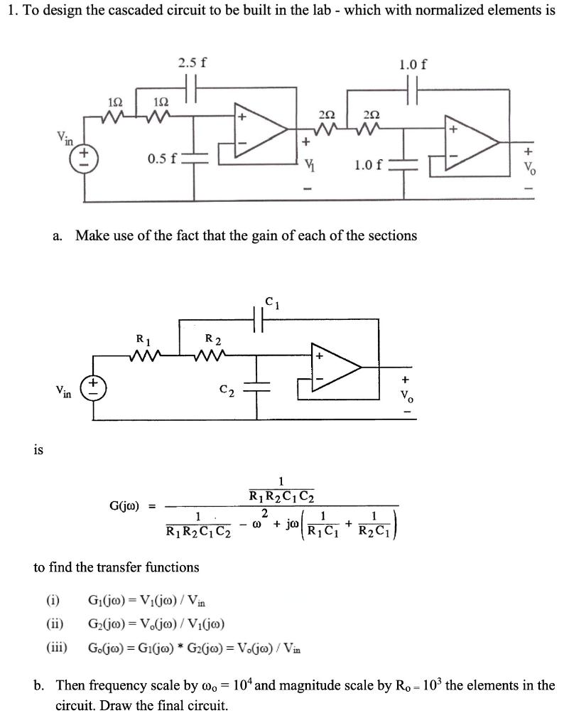 Solved 1. To design the cascaded circuit to be built in the | Chegg.com