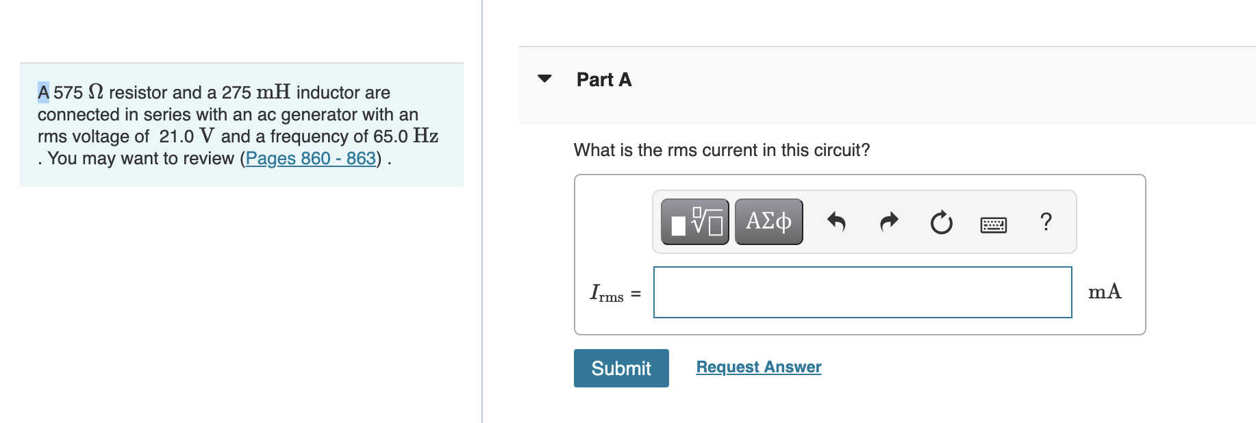 Solved A 575Ω resistor and a 275mH inductor are Part A | Chegg.com