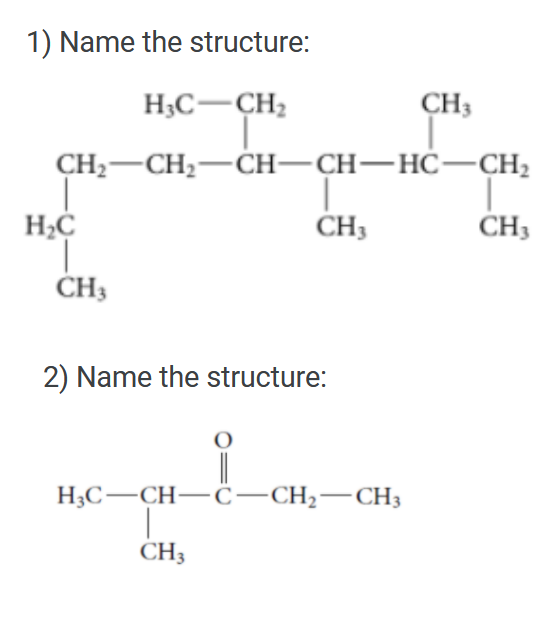 Solved 1) Name the structure: H3C-CH2 CH; CH? | Chegg.com