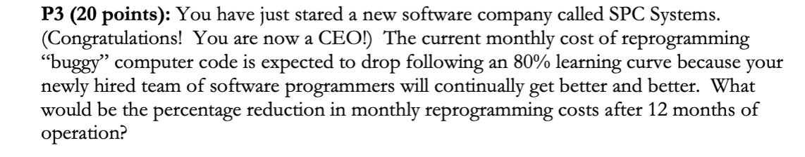 Solved P3 (20 points): You have just stared a new software | Chegg.com