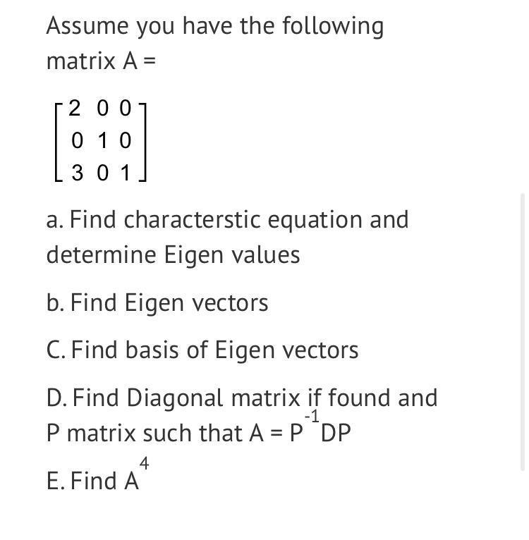 Solved Assume you have the following matrix A= - 2 0 0 0 1 0 | Chegg.com