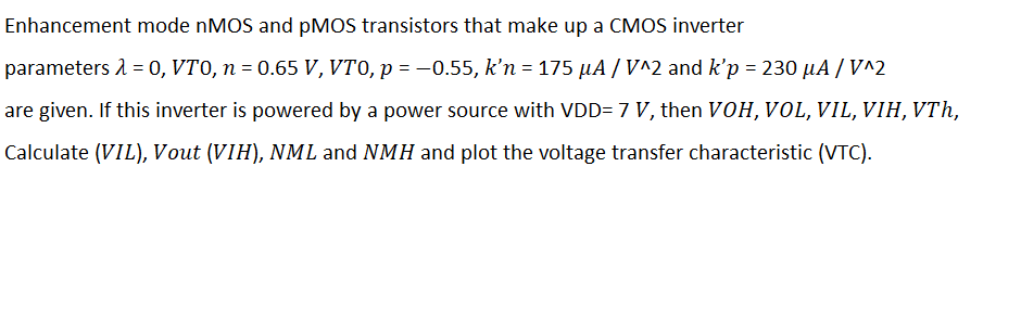 Solved Enhancement mode nMOS and PMOS transistors that make | Chegg.com