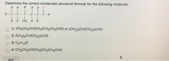 Solved Determine the correct condensed structural formula | Chegg.com