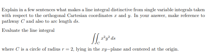 Solved Explain in a few sentences what makes a line integral | Chegg.com