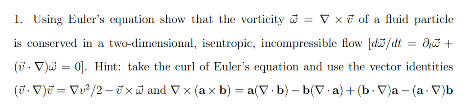 Solved 1. Using Euler's equation show that the vorticity | Chegg.com