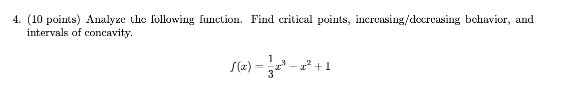 Solved 4. (10 points) Analyze the following function. Find | Chegg.com