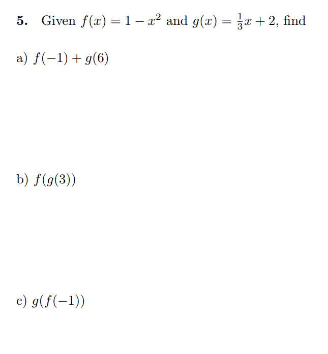 Solved 5. Given f(x)=1−x2 and g(x)=31x+2, find a) f(−1)+g(6) | Chegg.com