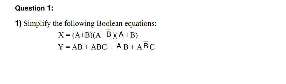 Solved Question 1 Simplify The Following Boolean Equations
