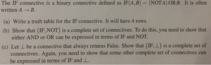 Solved The IF connective is a binary connective defined as | Chegg.com