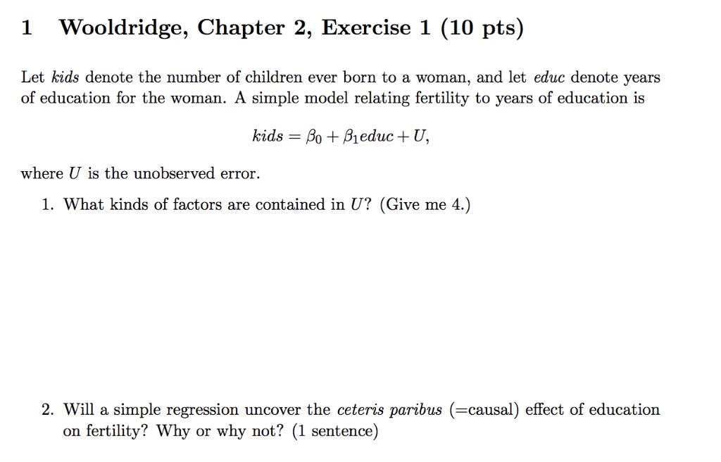 Solved 1 Wooldridge, Chapter 2, Exercise 1 (10 pts) Let kids | Chegg.com Solved 1 Wooldridge, Chapter 2, Exercise 1 (10 pts) Let kids | Chegg.com