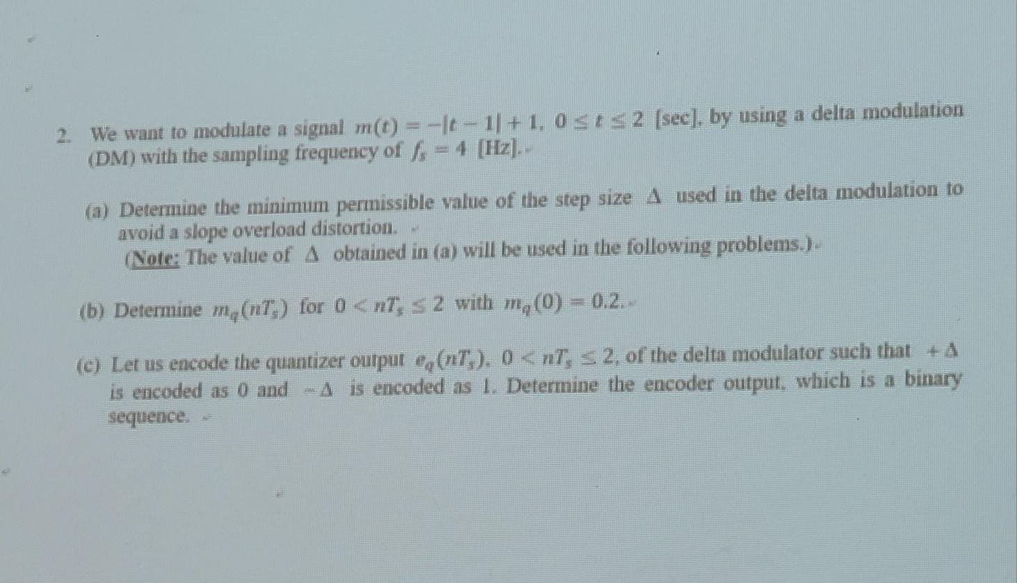 Solved 2 We Want To Modulate A Signal M T −∣t−1∣ 1 0≤t≤2