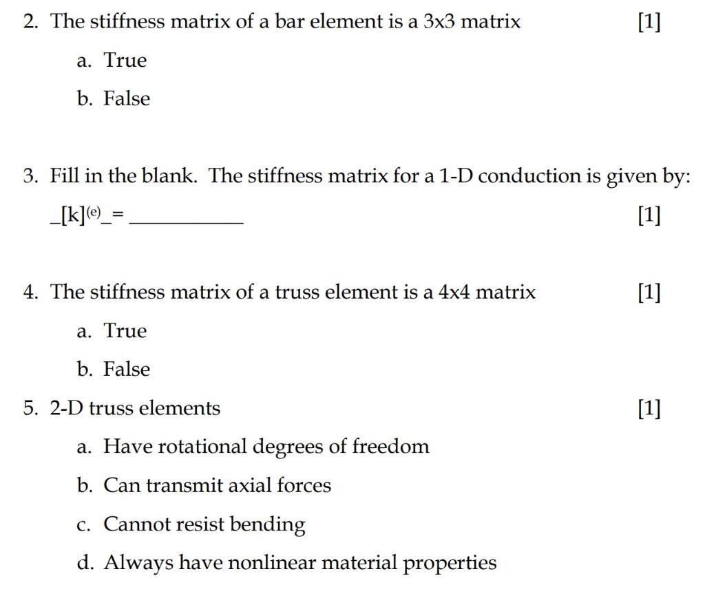 Solved 2. The stiffness matrix of a bar element is a 3x3 | Chegg.com