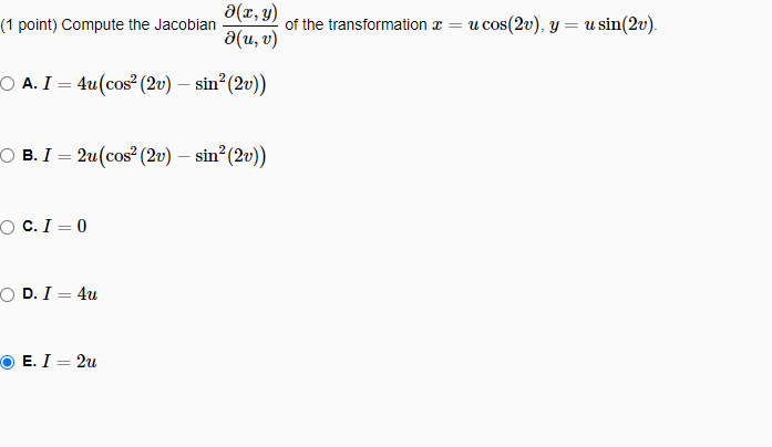 Solved (1 point) Compute the Jacobian ∂(u,v)∂(x,y) of the | Chegg.com