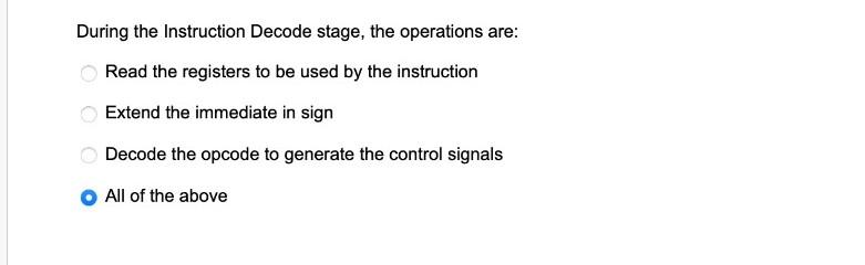 Solved During the Instruction Decode stage, the operations | Chegg.com