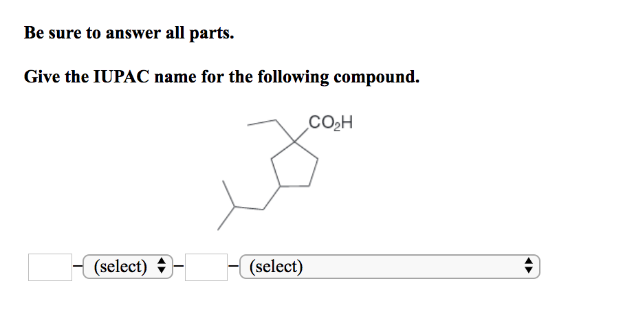 Solved Be sure to answer all parts Give the IUPAC name for | Chegg.com
