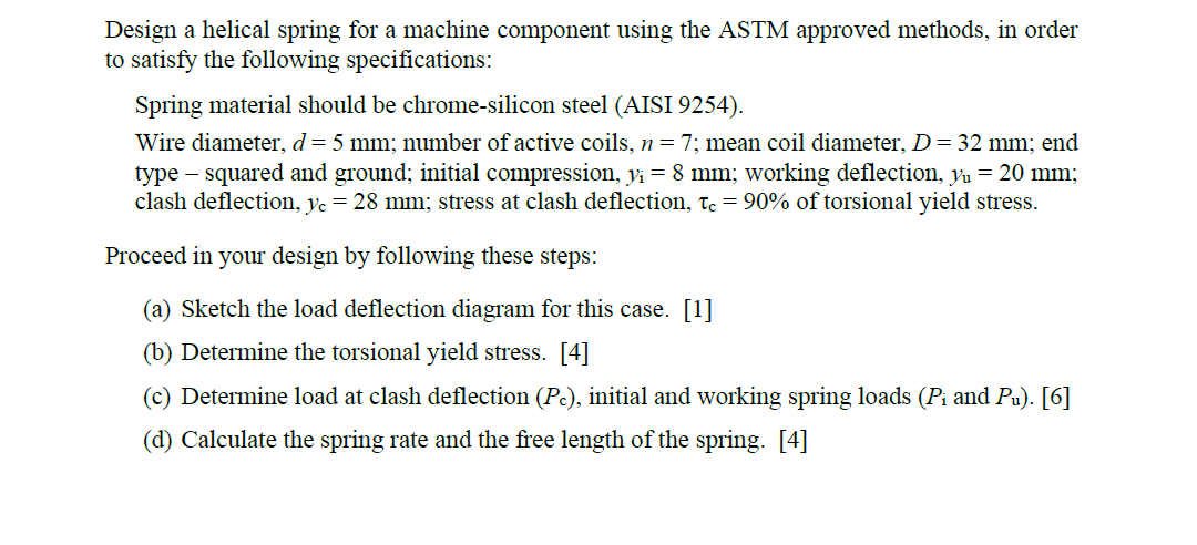 Solved Design a helical spring for a machine component using | Chegg.com