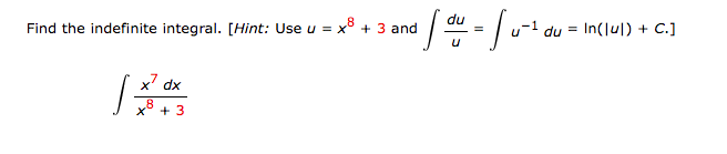 Solved Find the indefinite integral. [Hint: Use u=x10+2 and | Chegg.com