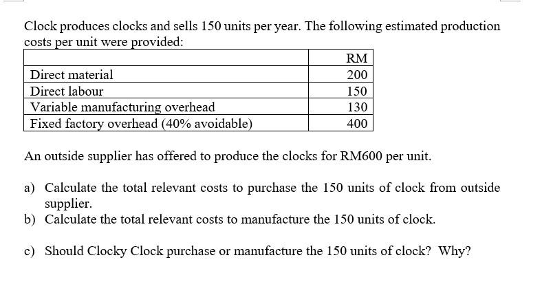 Solved Clock produces clocks and sells 150 units per year. | Chegg.com