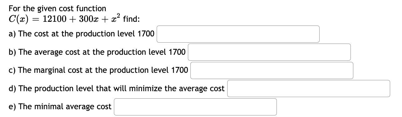 Solved For the given cost function C(x) = = 12100 + 300x + | Chegg.com