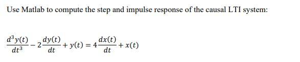 Solved Use Matlab to compute the step and impulse response | Chegg.com