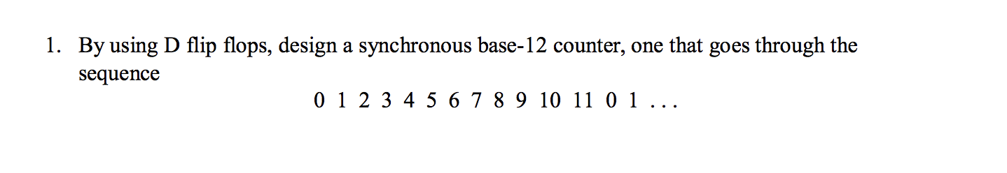 Solved 1. By using D flip flops, design a synchronous | Chegg.com