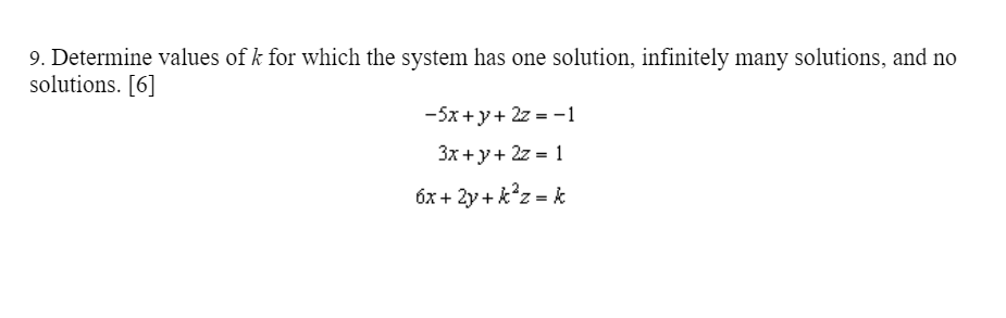 Solved 9. Determine values of k for which the system has one | Chegg.com