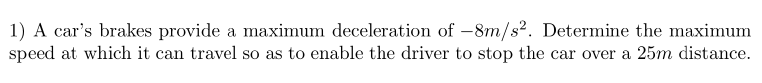 Solved 1) A car's brakes provide a maximum deceleration of – | Chegg.com