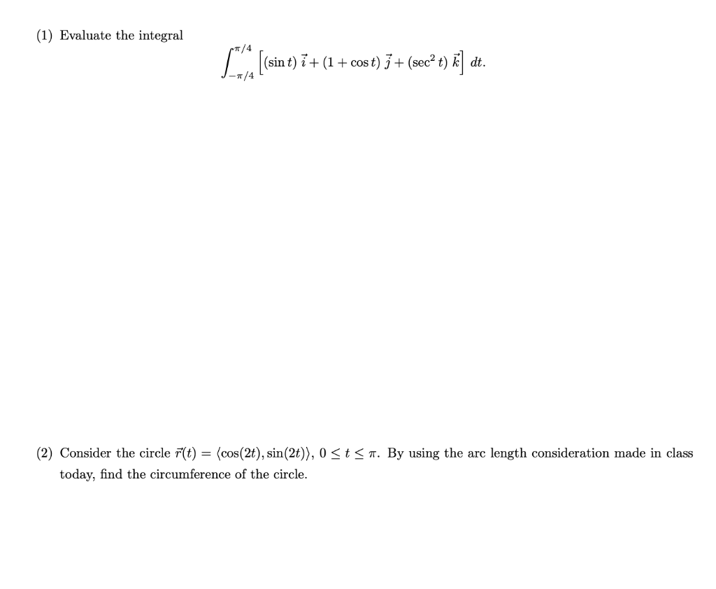 Solved (1) Evaluate the integral /4 La [sint) 7+ (1 + cost) | Chegg.com
