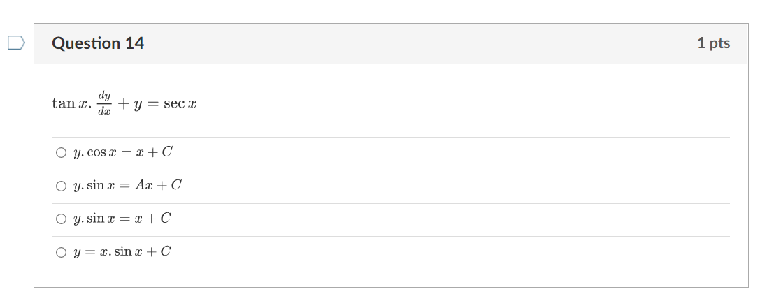 Solved Question 14 1 pts tanx⋅dxdy+y=secx | Chegg.com