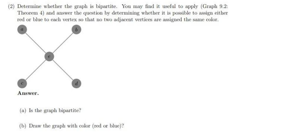 Solved (2) Determine whether the graph is bipartite. You may | Chegg.com