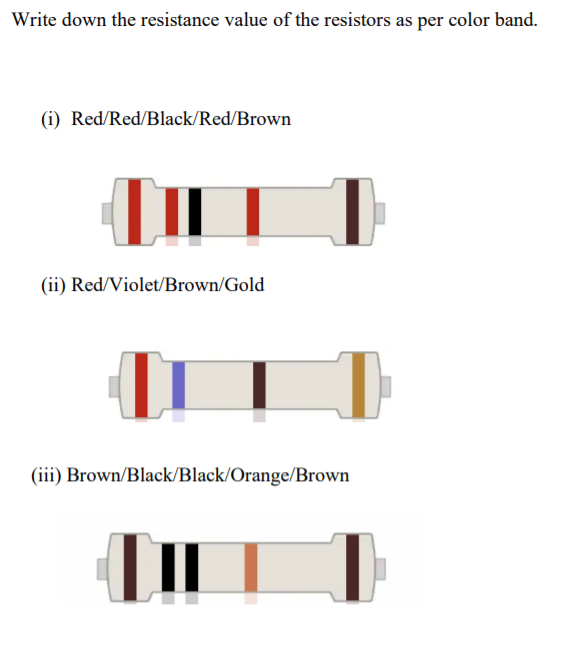 Solved Write down the resistance value of the resistors as | Chegg.com