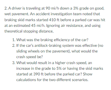 Solved 2. A driver is traveling at 90mi/h down a 3% grade on | Chegg.com