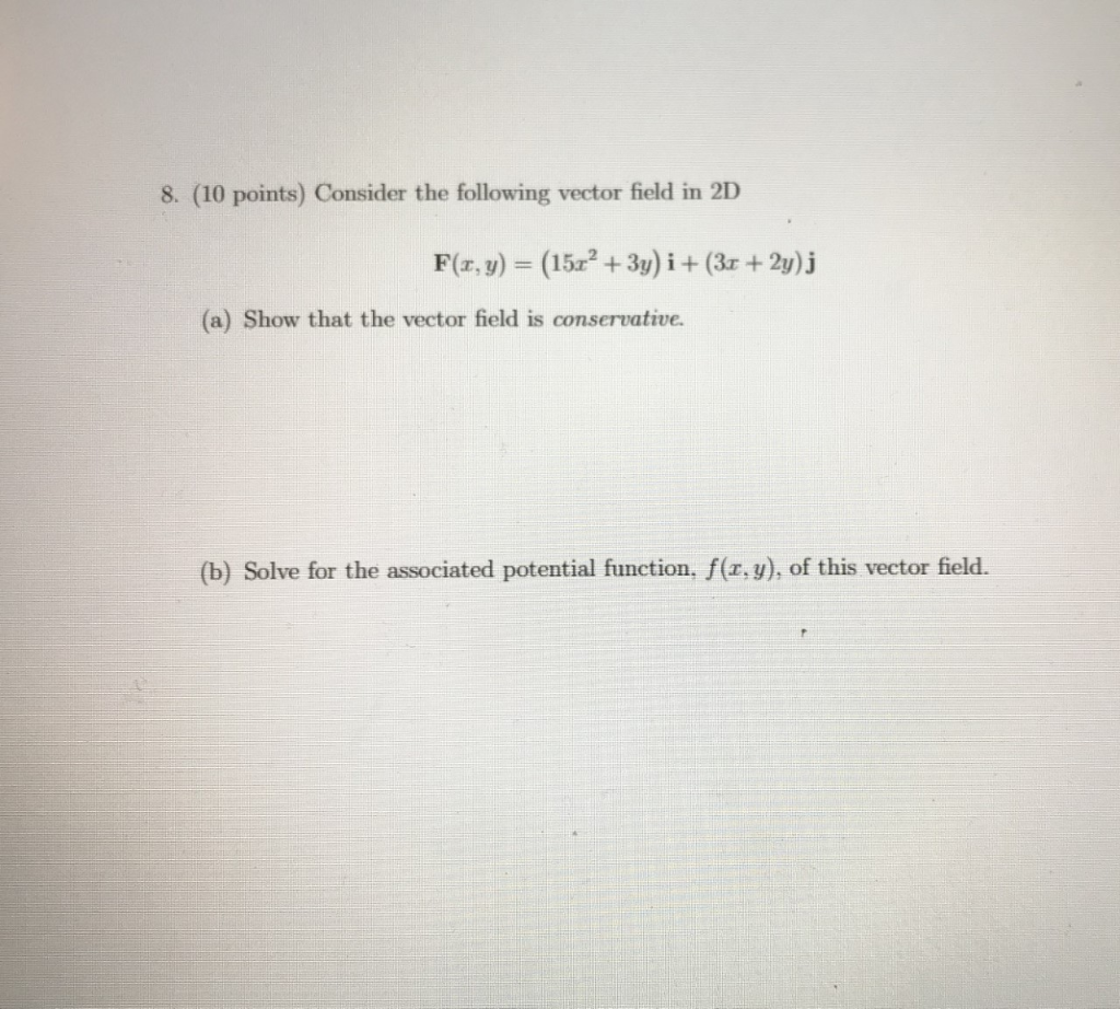Solved 8. (10 points) Consider the following vector field in | Chegg.com