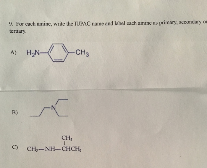 Solved For each amine, write the IUPAC name and label each | Chegg.com