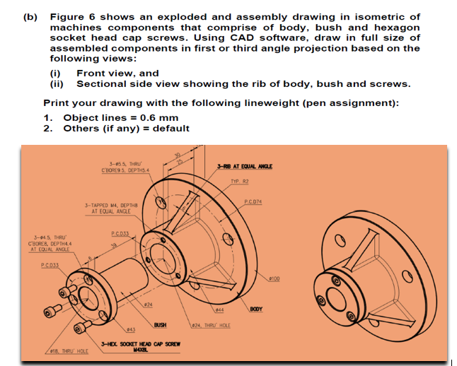 Solved (b) Figure 6 shows an exploded and assembly drawing | Chegg.com