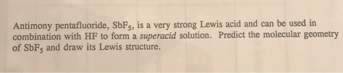 Solved antimony pentafluoride, SbF5, is a very strong Lewis | Chegg.com