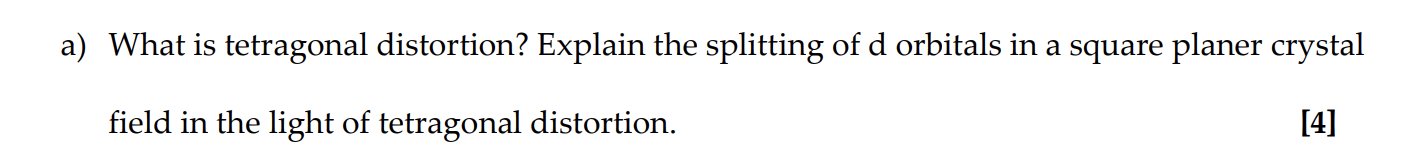 Solved a) What is tetragonal distortion? Explain the | Chegg.com