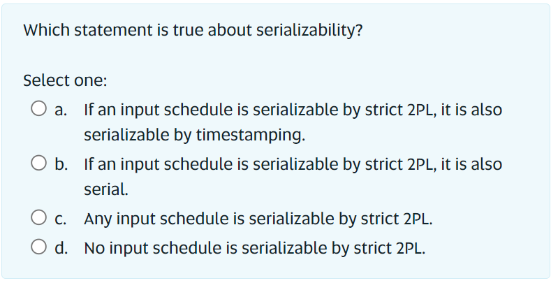 Solved Which statement is true about serializability? Select | Chegg.com