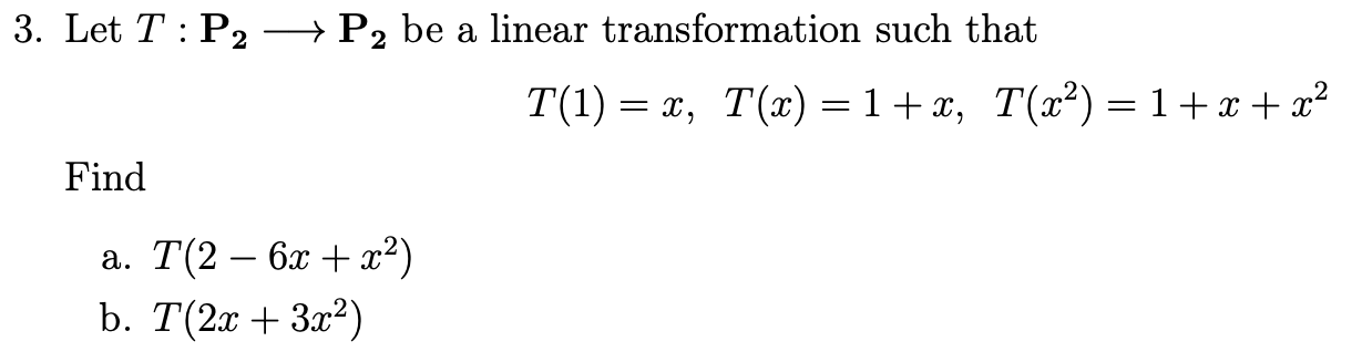 Solved 3. Let T:P2 P2 be a linear transformation such that | Chegg.com