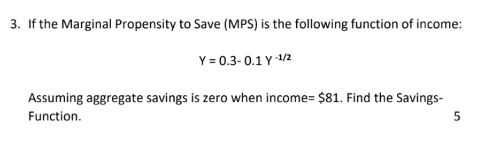 Solved 3. If the Marginal Propensity to Save (MPS) is the | Chegg.com