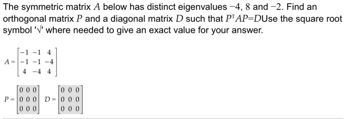 Solved The symmetric matrix A below has distinct eigenvalues | Chegg.com