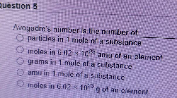Solved Question 5 Avogadro's number is the number of O | Chegg.com