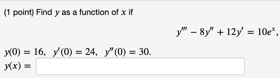 Solved (1 point) Find y as a function of x if | Chegg.com